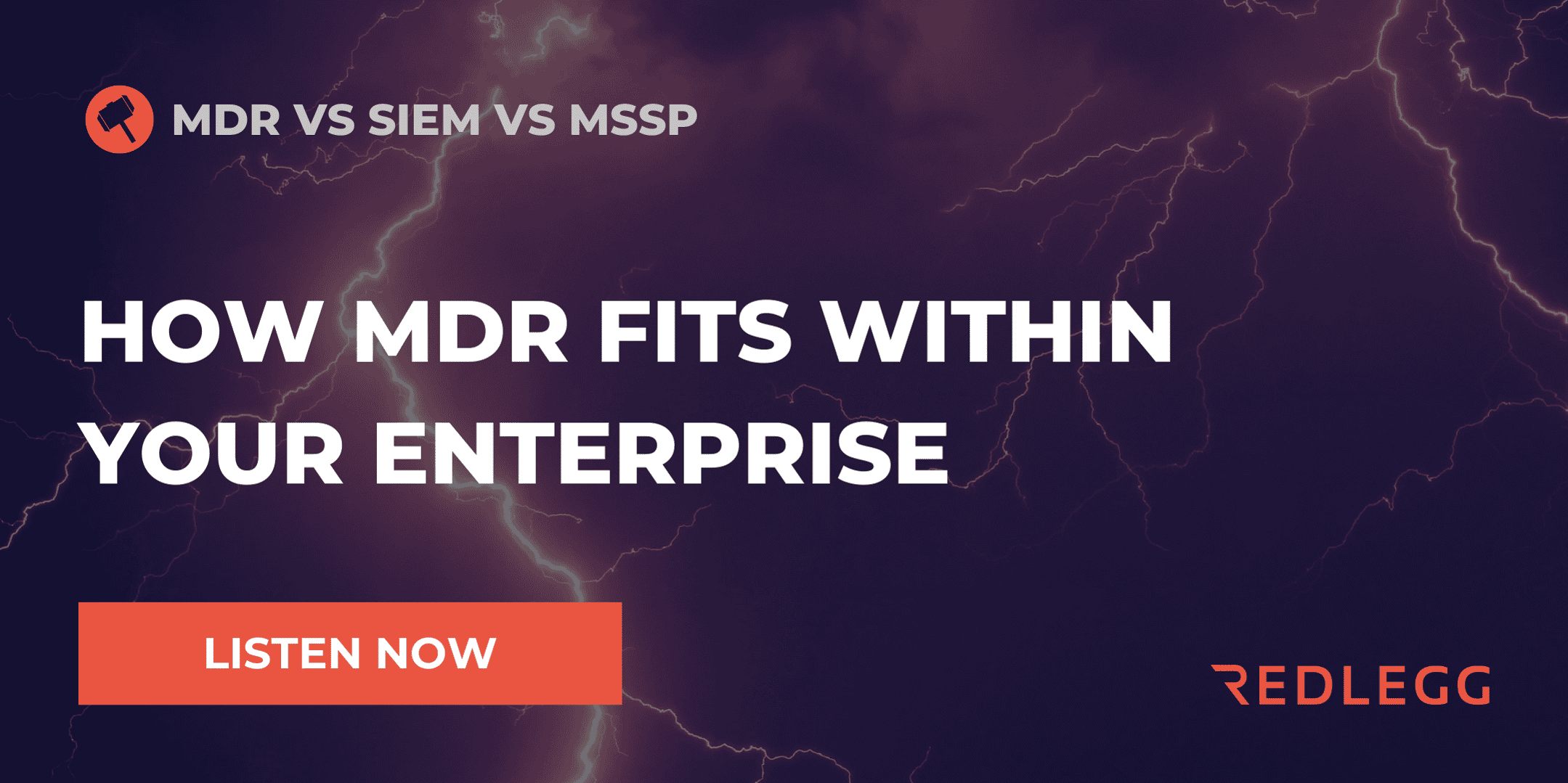 MDR vs SIEM vs MSSP [ Webinar] | RedLegg