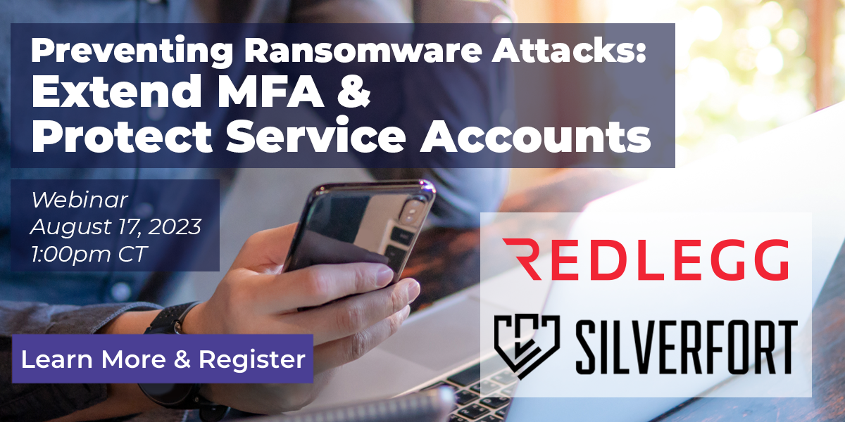 Webinar: Preventing Ransomware Attacks | RedLegg | Silverfort